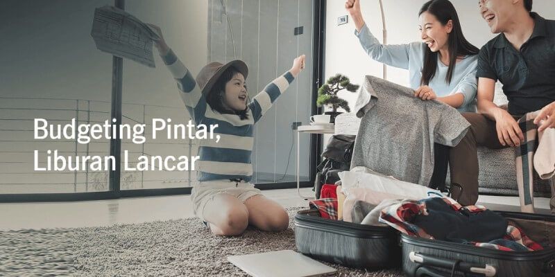 Perencanaan Keuangan untuk Liburan Menyenangkan | Manulife Indonesia